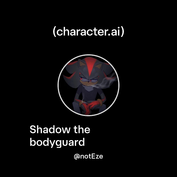 Chat with Shadow the bodyguard | character.ai | AI Chat, Reimagined ...