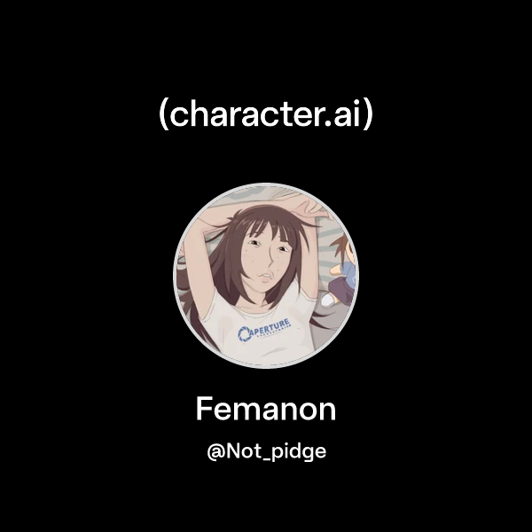 Chat with Femanon | character.ai | Personalized AI for every moment of ...