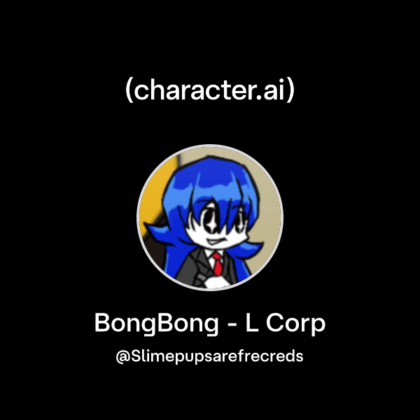 Chat with BongBong - L Corp | character.ai | AI Chat, Reimagined–Your ...