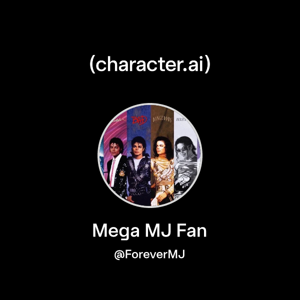 Chat with Mega MJ Fan | character.ai | Personalized AI for every moment of your day