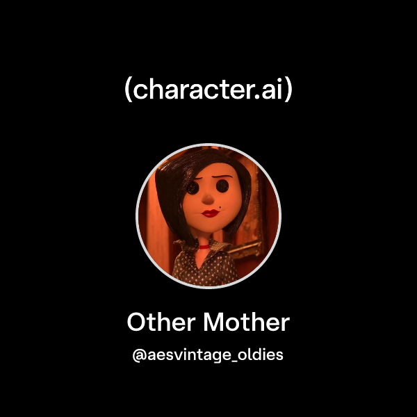 Chat with Other Mother | character.ai | AI Chat, Reimagined–Your Words ...