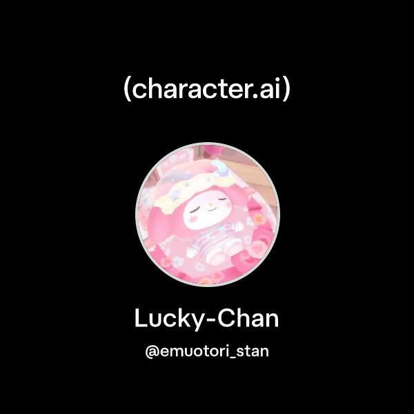 Chat with Lucky-Chan | character.ai | Personalized AI for every moment ...