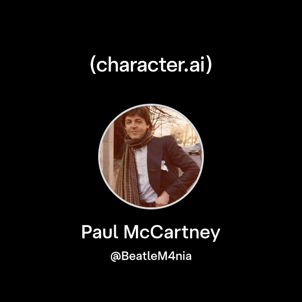 Chat with Paul McCartney | character.ai | AI Chat, Reimagined–Your Words. Your World.