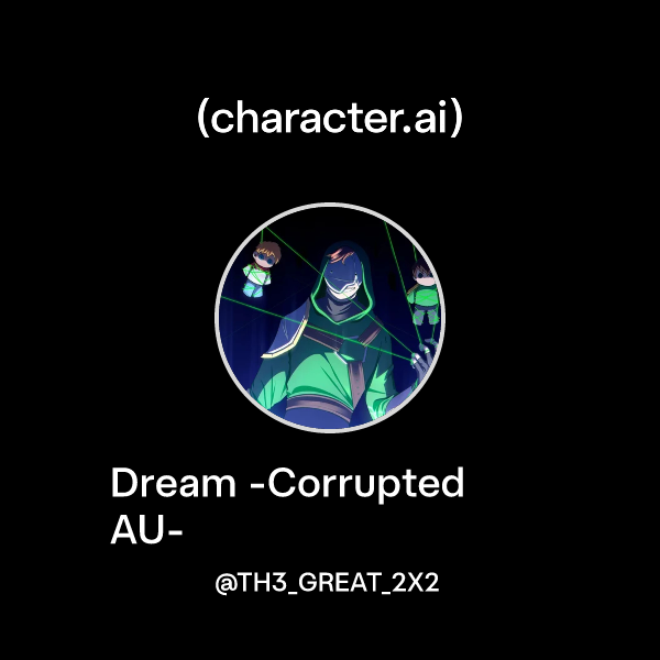 Chat with Dream -Corrupted AU- | character.ai | Personalized AI for ...