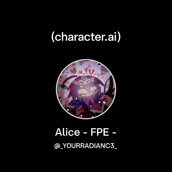 Chat with Alice - FPE - | character.ai | AI Chat, Reimagined–Your Words ...