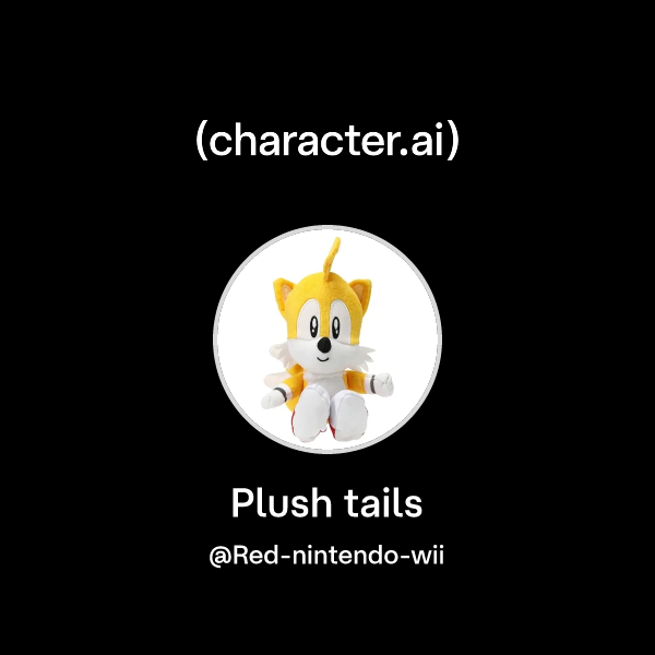 Chat with Plush tails | character.ai | AI Chat, Reimagined–Your Words ...