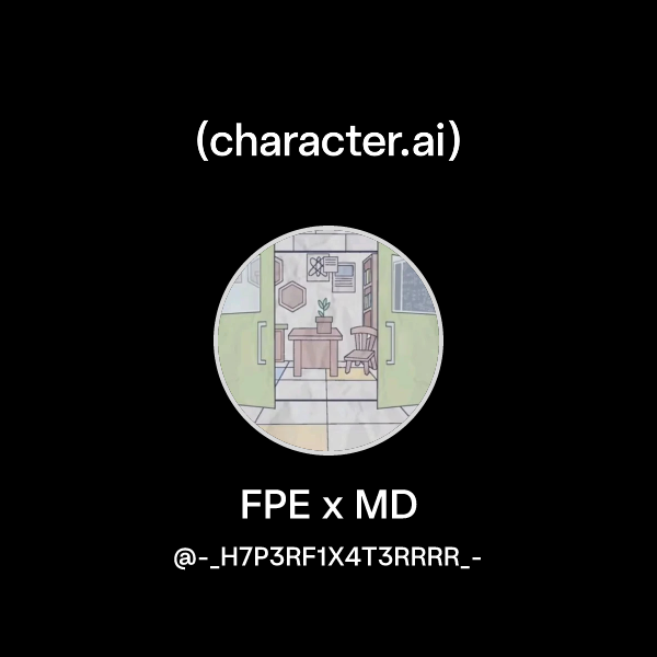 Chat with FPE x MD | character.ai | AI Chat, Reimagined–Your Words ...