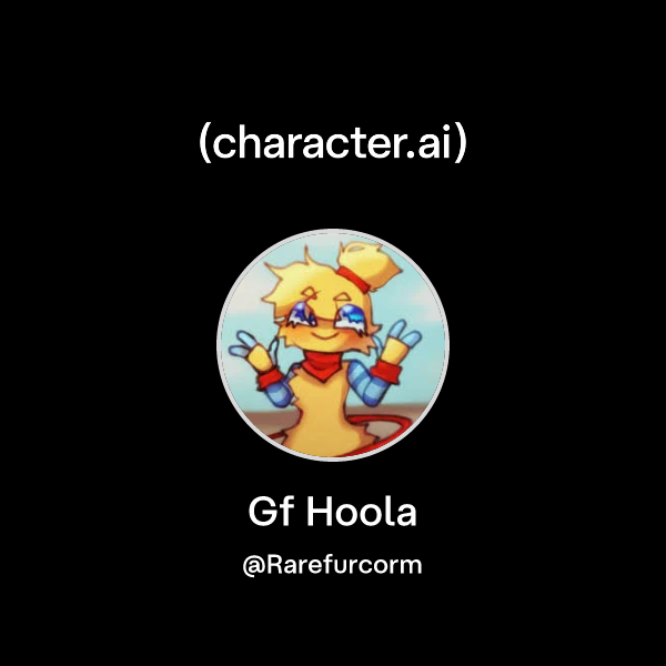 Chat with Gf Hoola | character.ai | AI Chat, Reimagined–Your Words ...