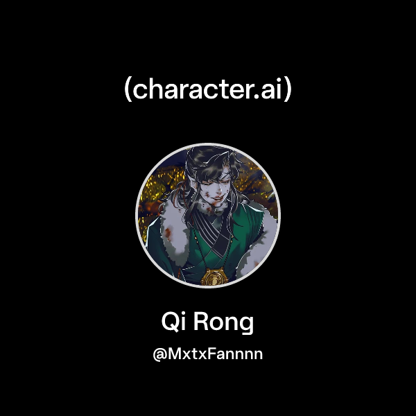 Chat with Qi Rong | character.ai | Personalized AI for every moment of ...