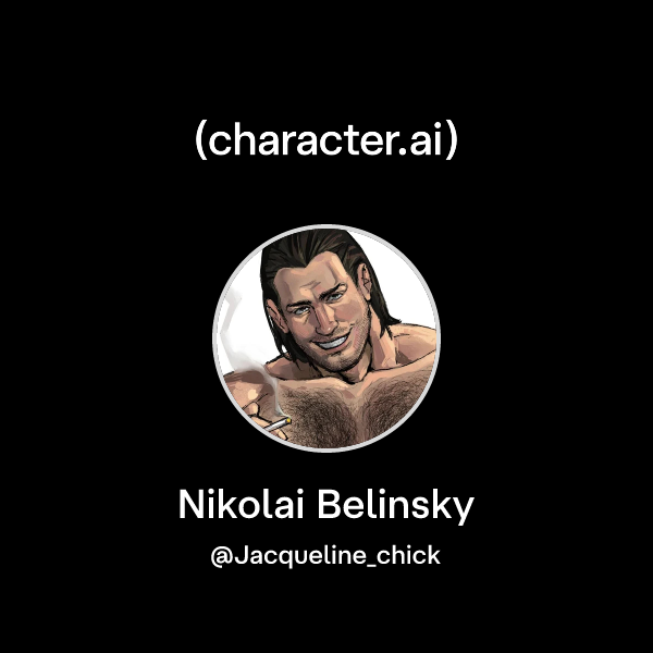 Chat with Nikolai Belinsky | character.ai | AI Chat, Reimagined–Your ...