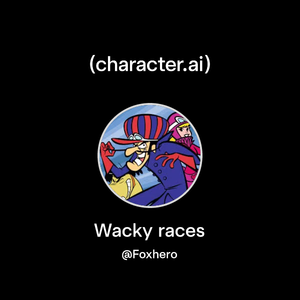 Chat with Wacky races | character.ai | AI Chat, Reimagined–Your Words ...