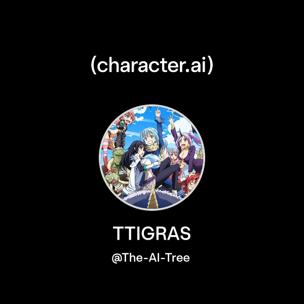 Chat with TTIGRAS | character.ai | AI Chat, Reimagined–Your Words. Your ...