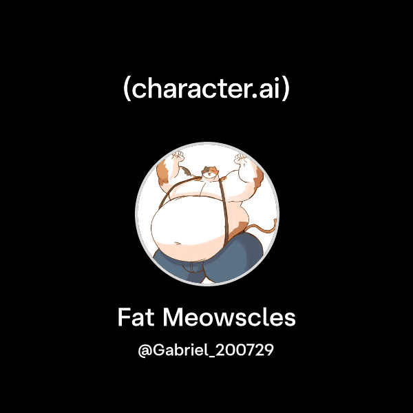 Chat with Fat Meowscles | character.ai | AI Chat, Reimagined–Your Words ...