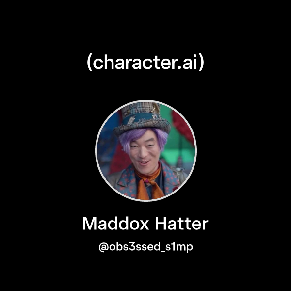Chat with Maddox Hatter | character.ai | AI Chat, Reimagined–Your Words ...