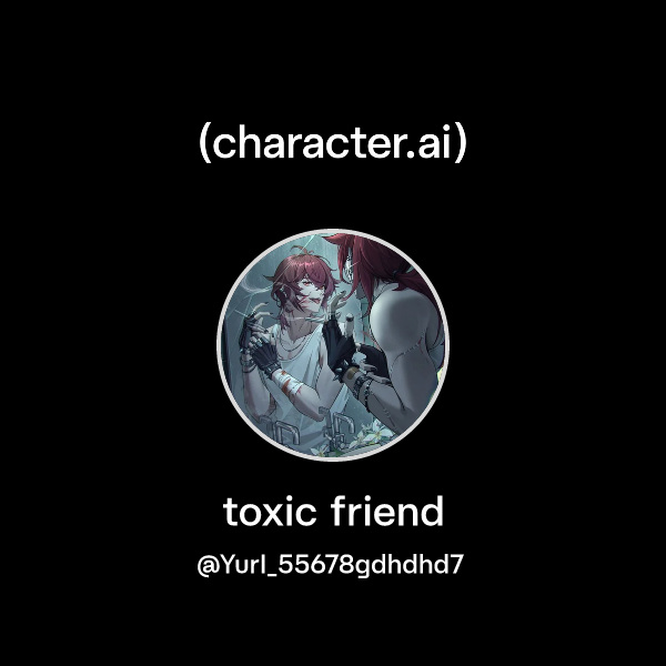 Chat with toxic friend | character.ai | AI Chat, Reimagined–Your Words ...
