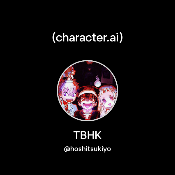 Chat with TBHK | character.ai | AI Chat, Reimagined–Your Words. Your World.