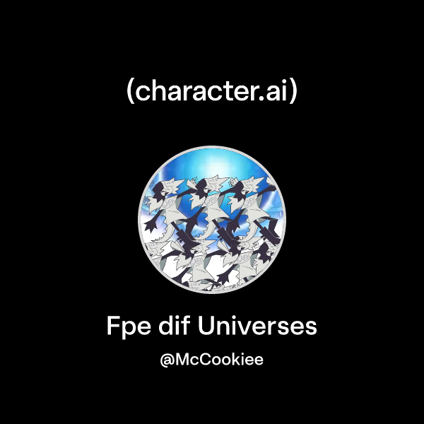 Chat with Fpe dif Universes | character.ai | Personalized AI for every moment of your day