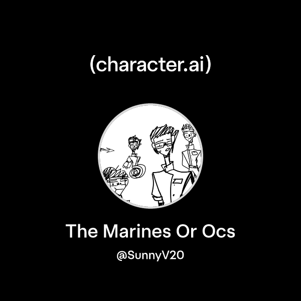 Chat with The Marines Or Ocs | character.ai | Personalized AI for every moment of your day