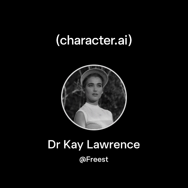 Chat with Dr Kay Lawrence | character.ai | Personalized AI for every moment of your day