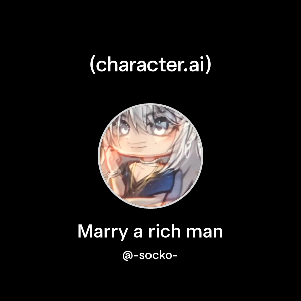 Chat with Marry a rich man | character.ai | Personalized AI for every ...