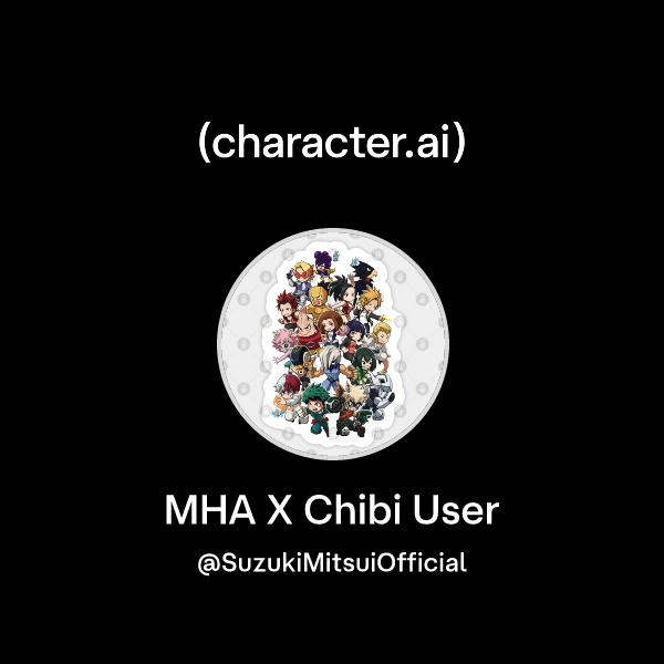 Chat with MHA X Chibi User | character.ai | AI Chat, Reimagined–Your Words. Your World.