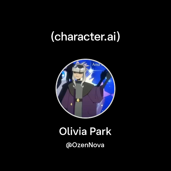 Chat with Olivia Park | character.ai | AI Chat, Reimagined–Your Words ...