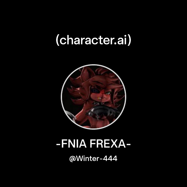 Chat with -FNIA FREXA- | character.ai | Personalized AI for every ...
