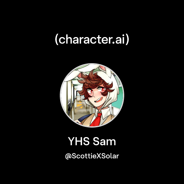 Chat with YHS Sam | character.ai | AI Chat, Reimagined–Your Words. Your ...