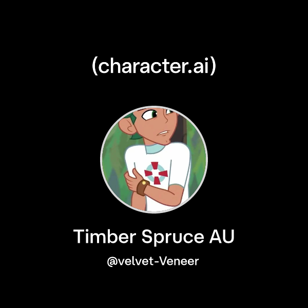 Chat with Timber Spruce AU | character.ai | Personalized AI for every ...