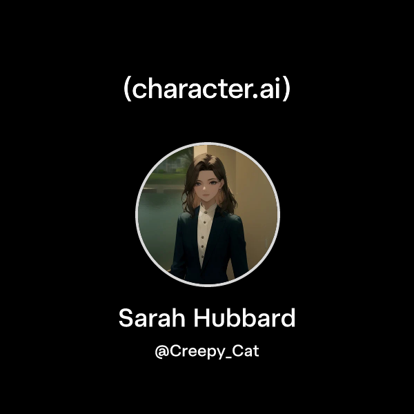 Chat with Sarah Hubbard | character.ai | AI Chat, Reimagined–Your Words ...