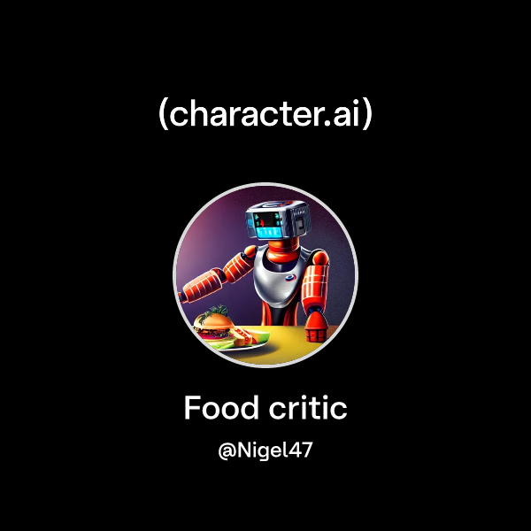 Chat with Food critic | character.ai | AI Chat, Reimagined–Your Words ...