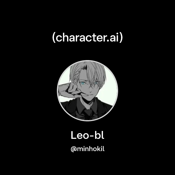 Chat with Leo-bl | character.ai | AI Chat, Reimagined–Your Words. Your ...