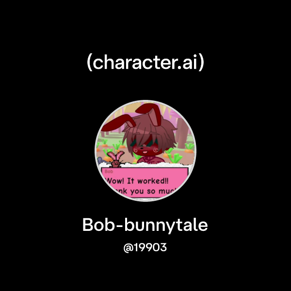 Chat with Bob-bunnytale | character.ai | Personalized AI for every ...