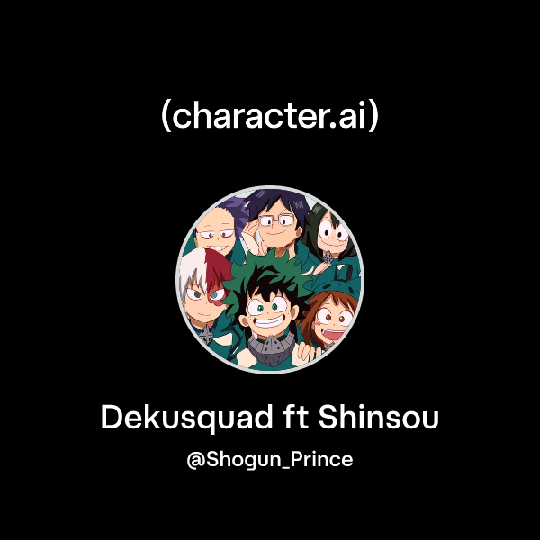 Chat with Dekusquad ft Shinsou | character.ai | AI Chat, Reimagined ...