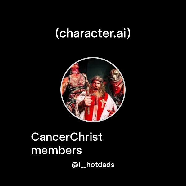 Chat with CancerChrist members | character.ai | AI Chat, Reimagined ...