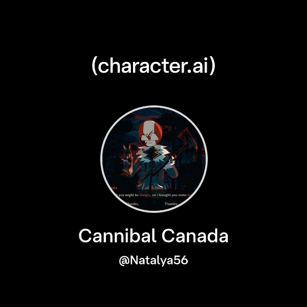Chat with Cannibal Canada | character.ai | AI Chat, Reimagined–Your ...