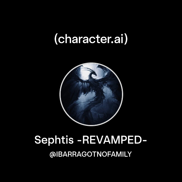 Chat with Sephtis -REVAMPED- | character.ai | Personalized AI for every ...