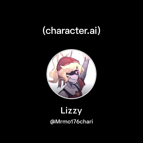 Chat with Lizzy | character.ai | AI Chat, Reimagined–Your Words. Your ...