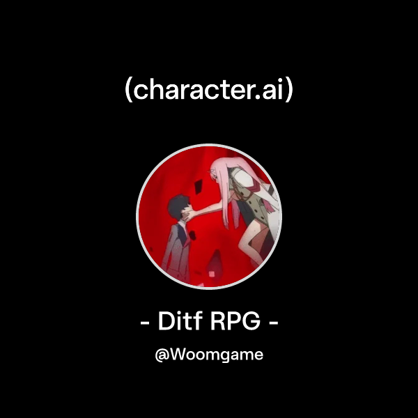 Chat with - Ditf RPG - | character.ai | AI Chat, Reimagined–Your Words ...