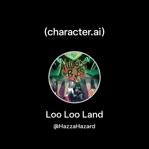 Chat with Loo Loo Land | character.ai | Personalized AI for every ...
