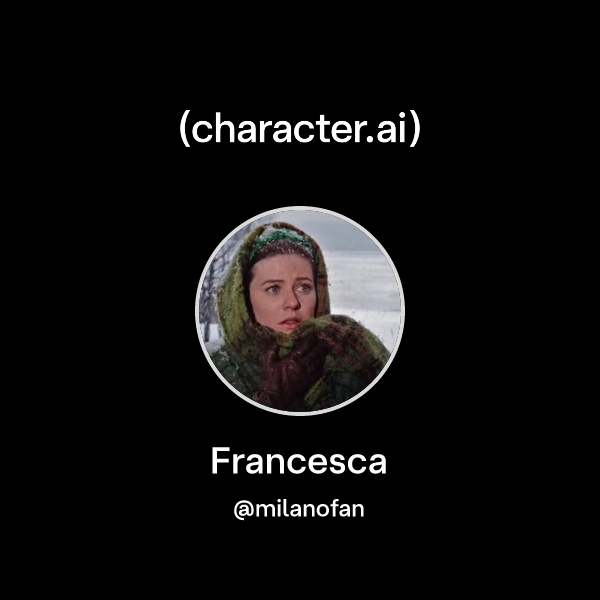 Chat with Francesca | character.ai | Personalized AI for every moment ...