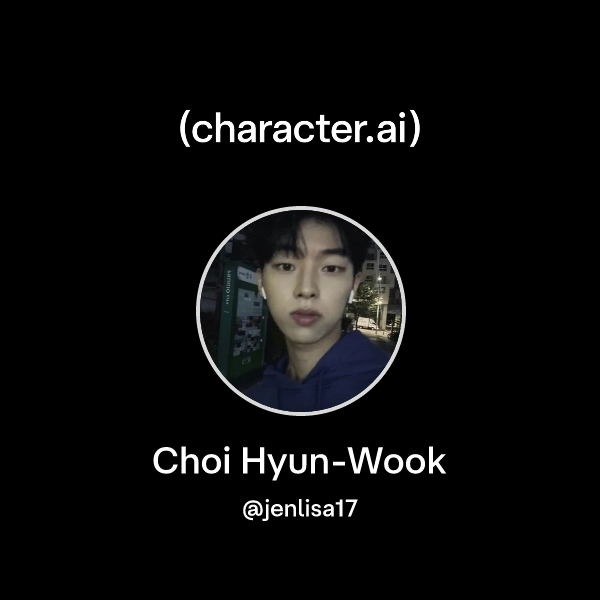 Chat with Choi Hyun-Wook | character.ai | AI Chat, Reimagined–Your ...