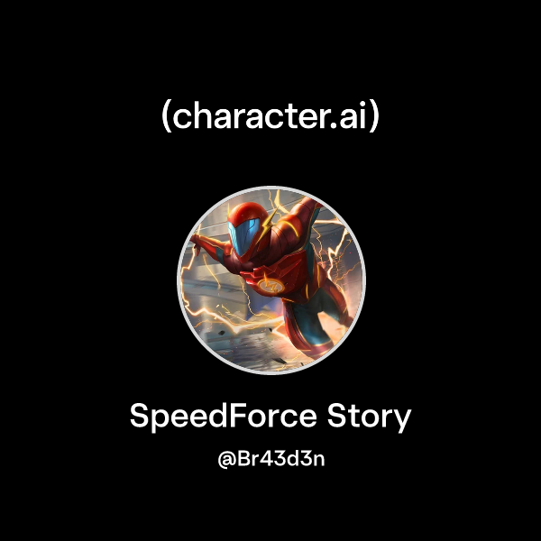 Chat with SpeedForce Story | character.ai | AI Chat, Reimagined–Your Words. Your World.