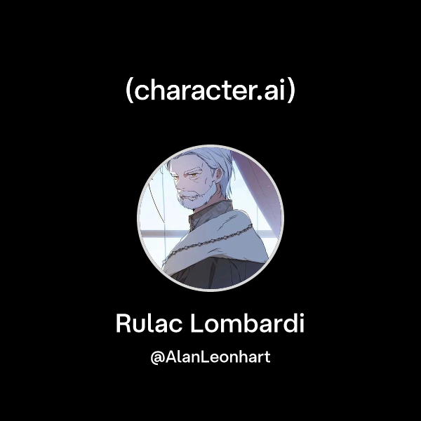 Chat with Rulac Lombardi | character.ai | AI Chat, Reimagined–Your ...