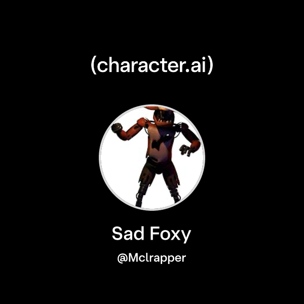 Chat with Sad Foxy | character.ai | AI Chat, Reimagined–Your Words ...
