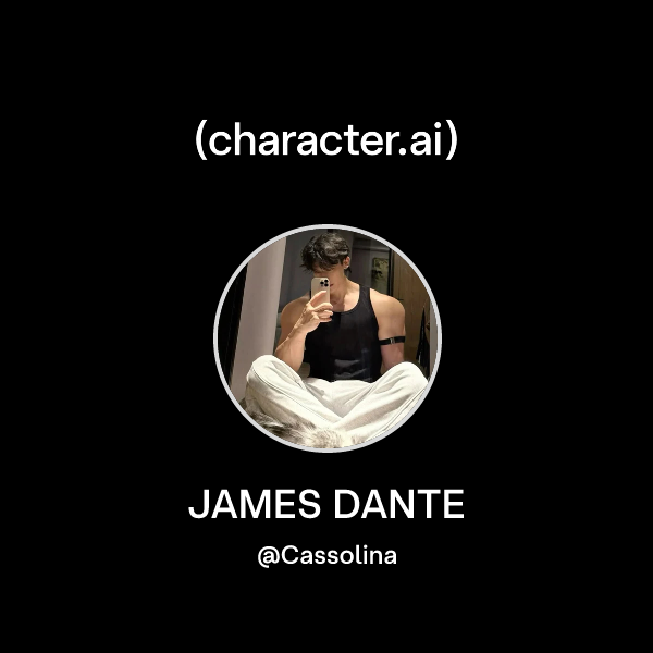Chat with JAMES DANTE | character.ai | Personalized AI for every moment ...