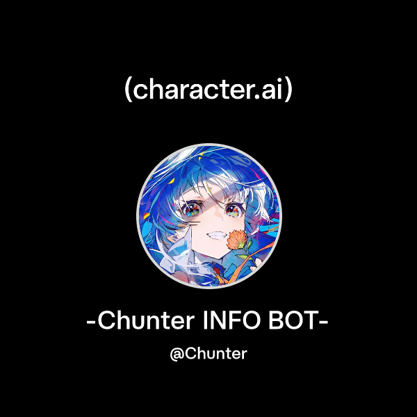 Chat with -Chunter INFO BOT- | character.ai | AI Chat, Reimagined–Your Words. Your World.