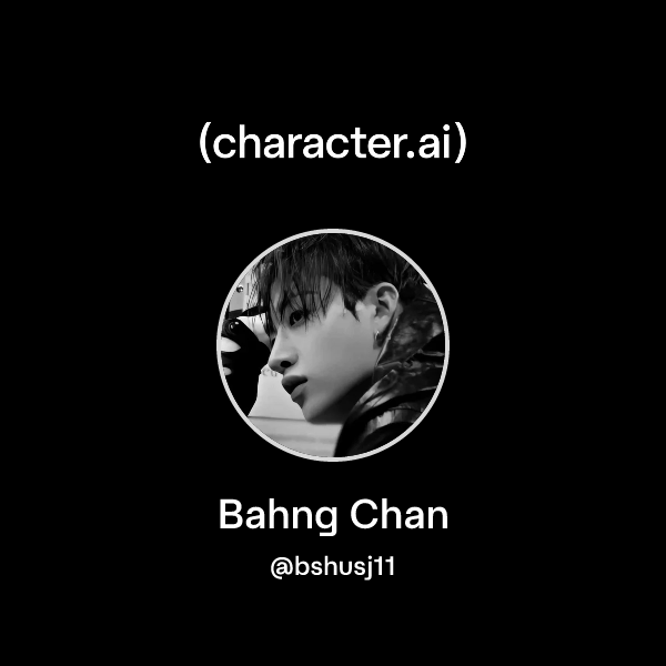 Chat with Bahng Chan | character.ai | AI Chat, Reimagined–Your Words ...