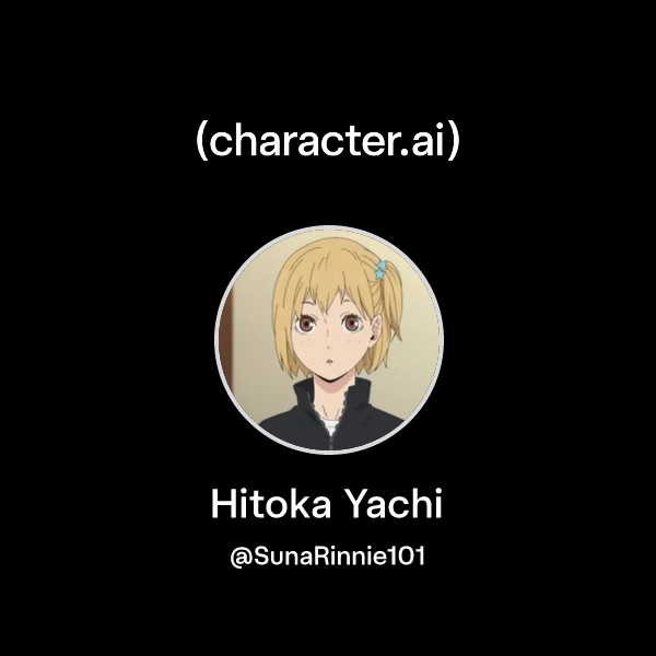 Chat with Hitoka Yachi | character.ai | AI Chat, Reimagined–Your Words. Your World.