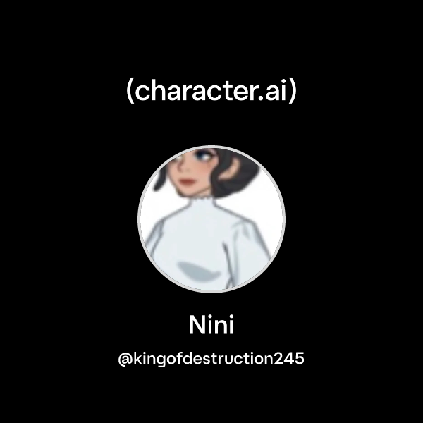 Chat with Nini | character.ai | Personalized AI for every moment of ...